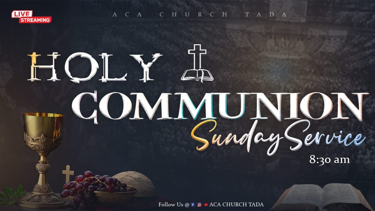 HOLY COMMUNION SUNDAY SERVICE || ACA TADA || PAS. MOSES || 03 SEPT 2023 ...