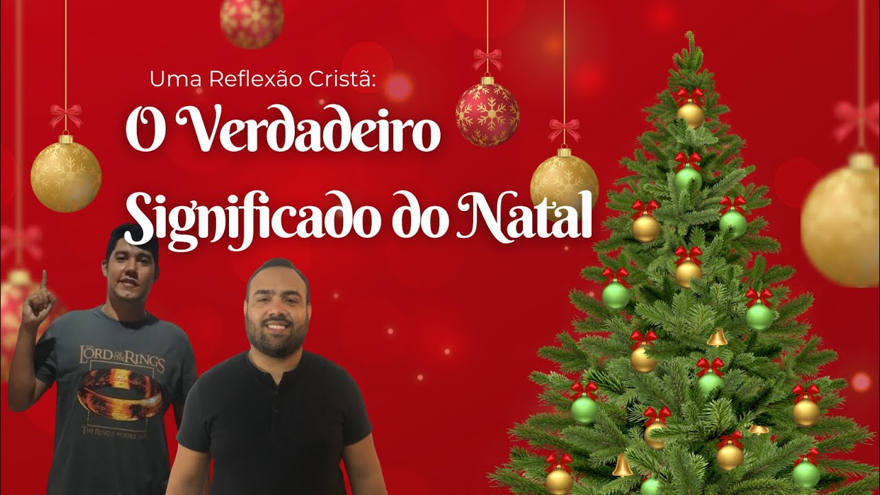 Uma Reflexão Cristã: O Verdadeiro Significado do Natal - YouTube