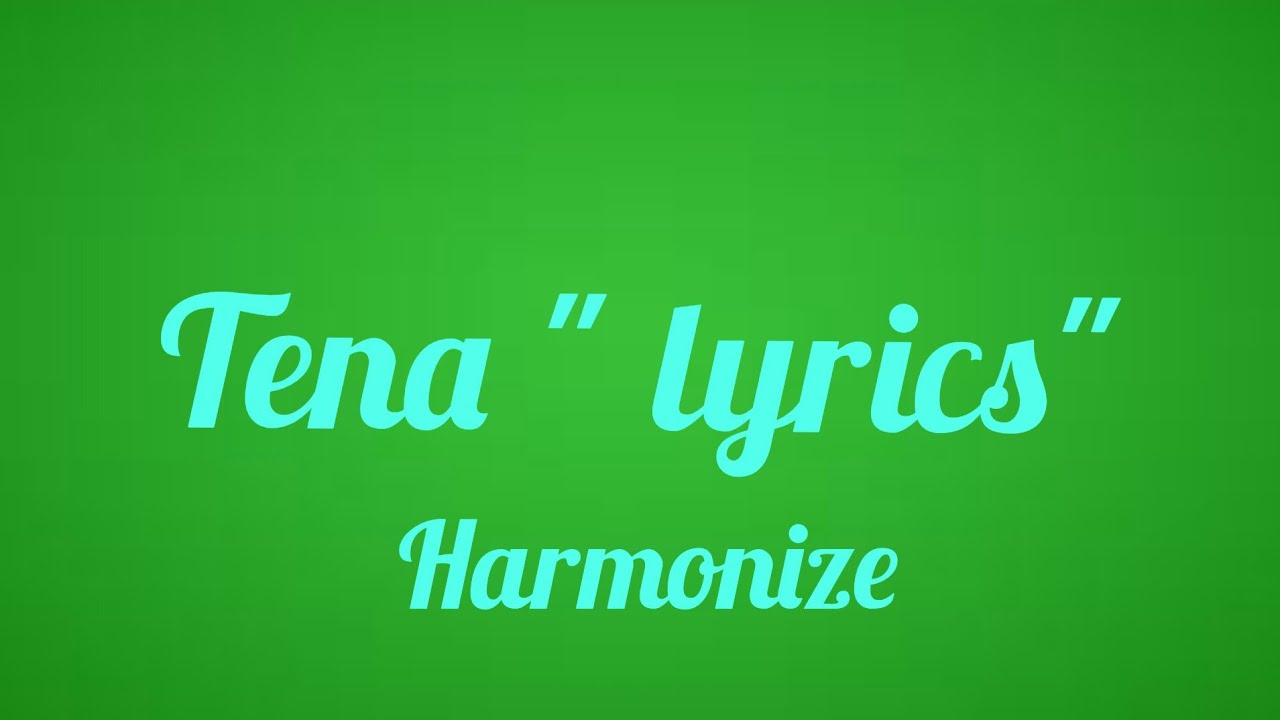 TENA - Harmonize ( official lyrics) - YouTube
