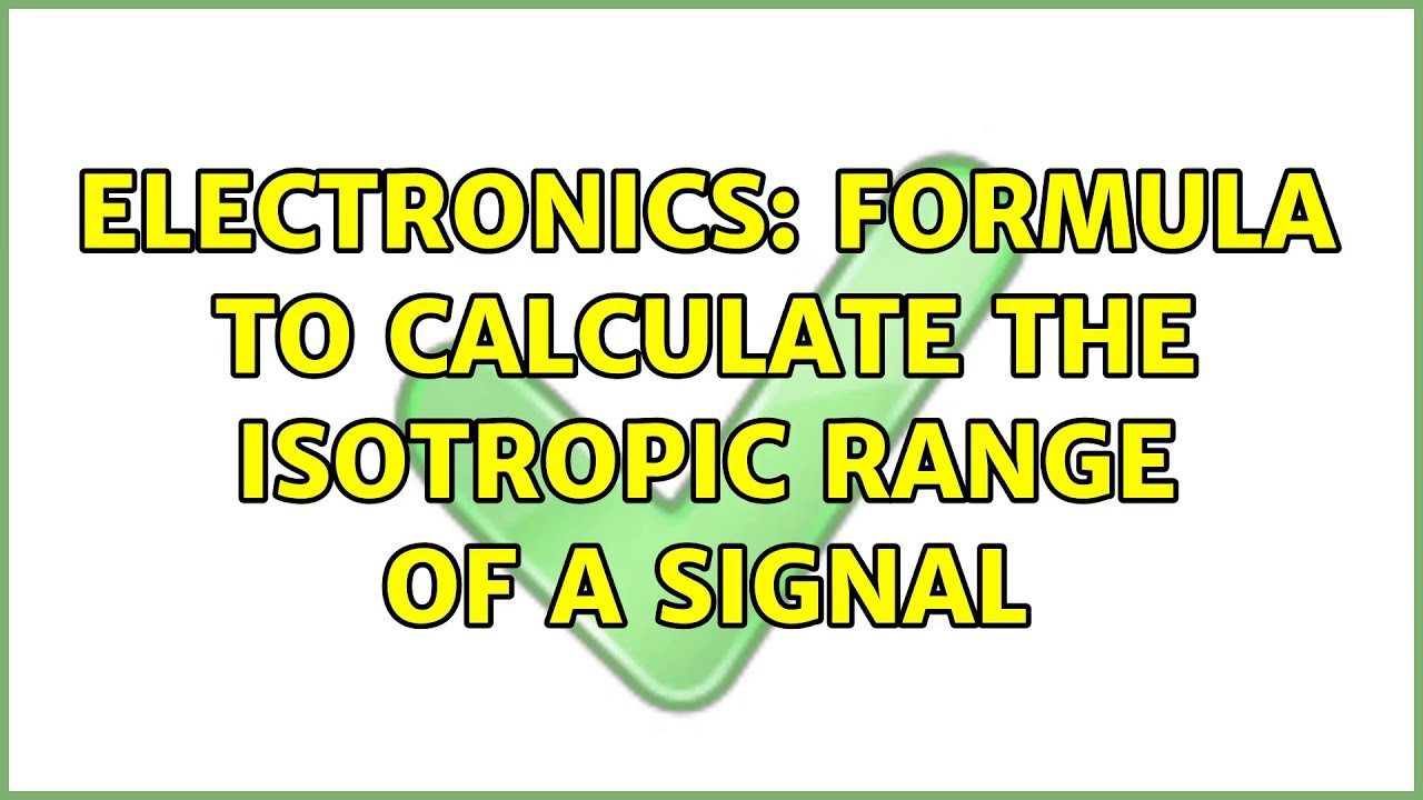 Electronics: Formula to calculate the isotropic range of a signal - YouTube