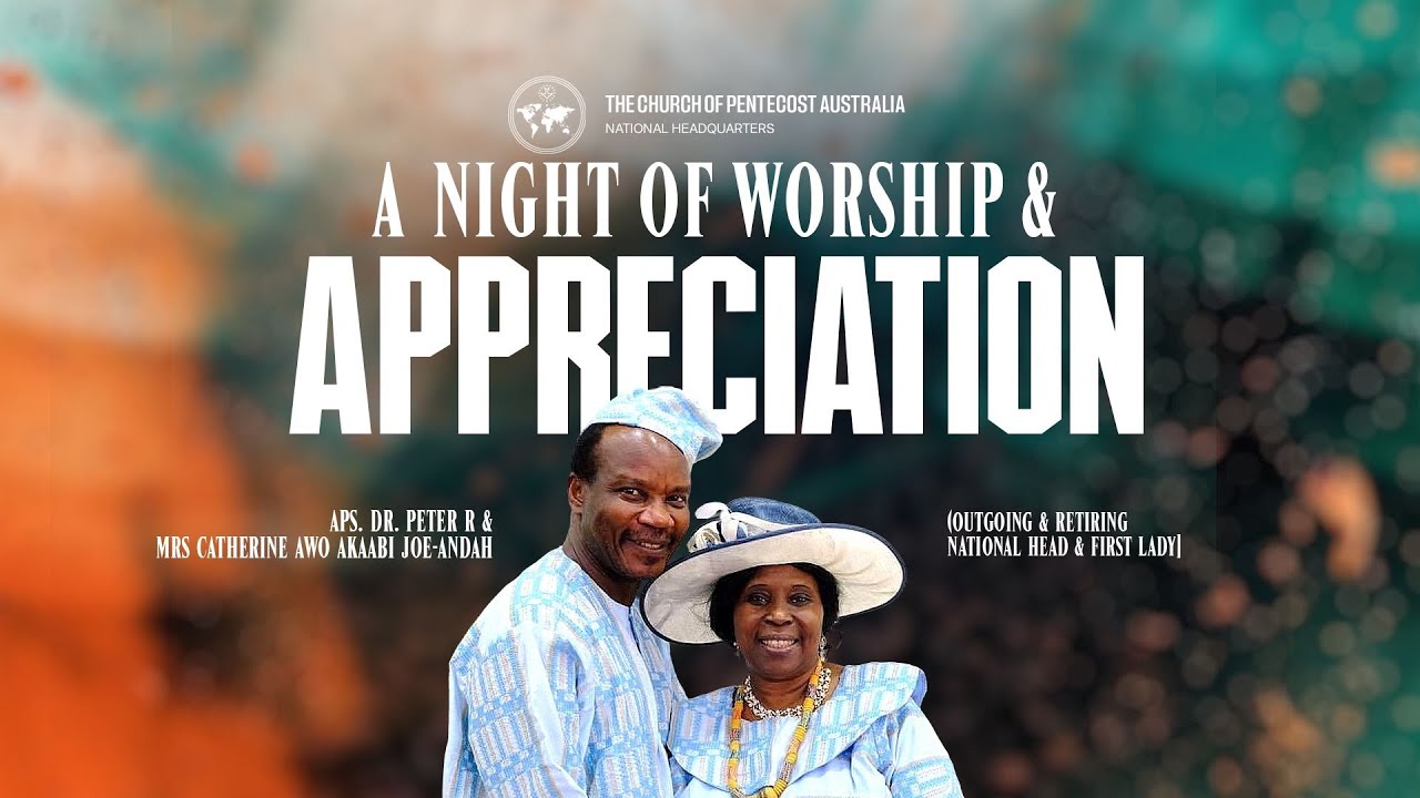 A Night Of Worship & Appreciation for our Aps. Dr Peter.R. Joe Andah ...