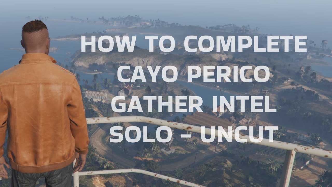 How To Complete Gather Intel For The CAYO PERICO HEIST - Uncut - YouTube