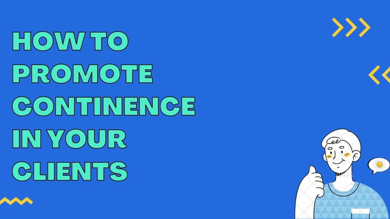 How to Promote Continence in Your Clients - YouTube