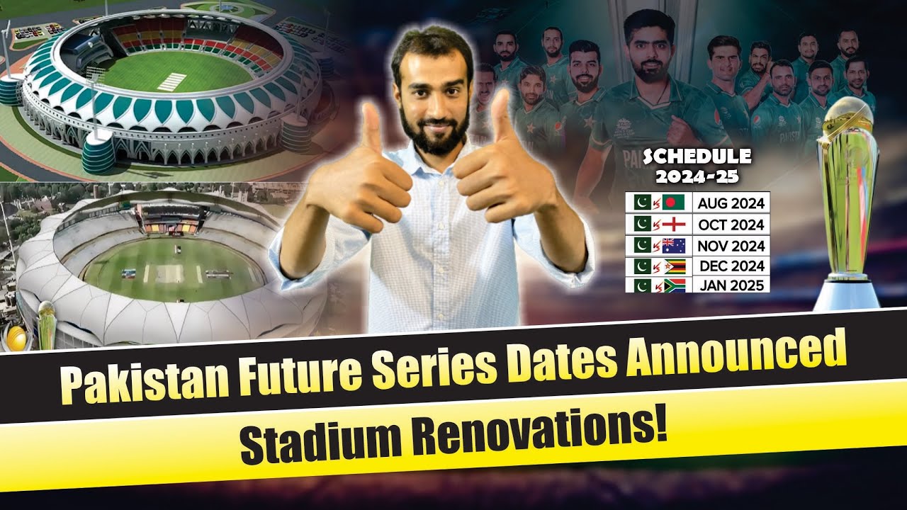 Pakistan Cricket Series 2024-2025 | Stadium Renovations | CT 2025 ...