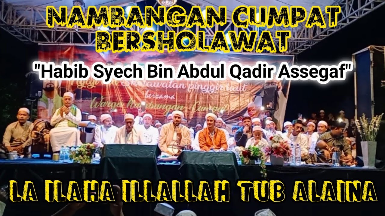 La ilaha illallah tub alaina || Habib Syech Bin Abdul Qadir Assegaf ...