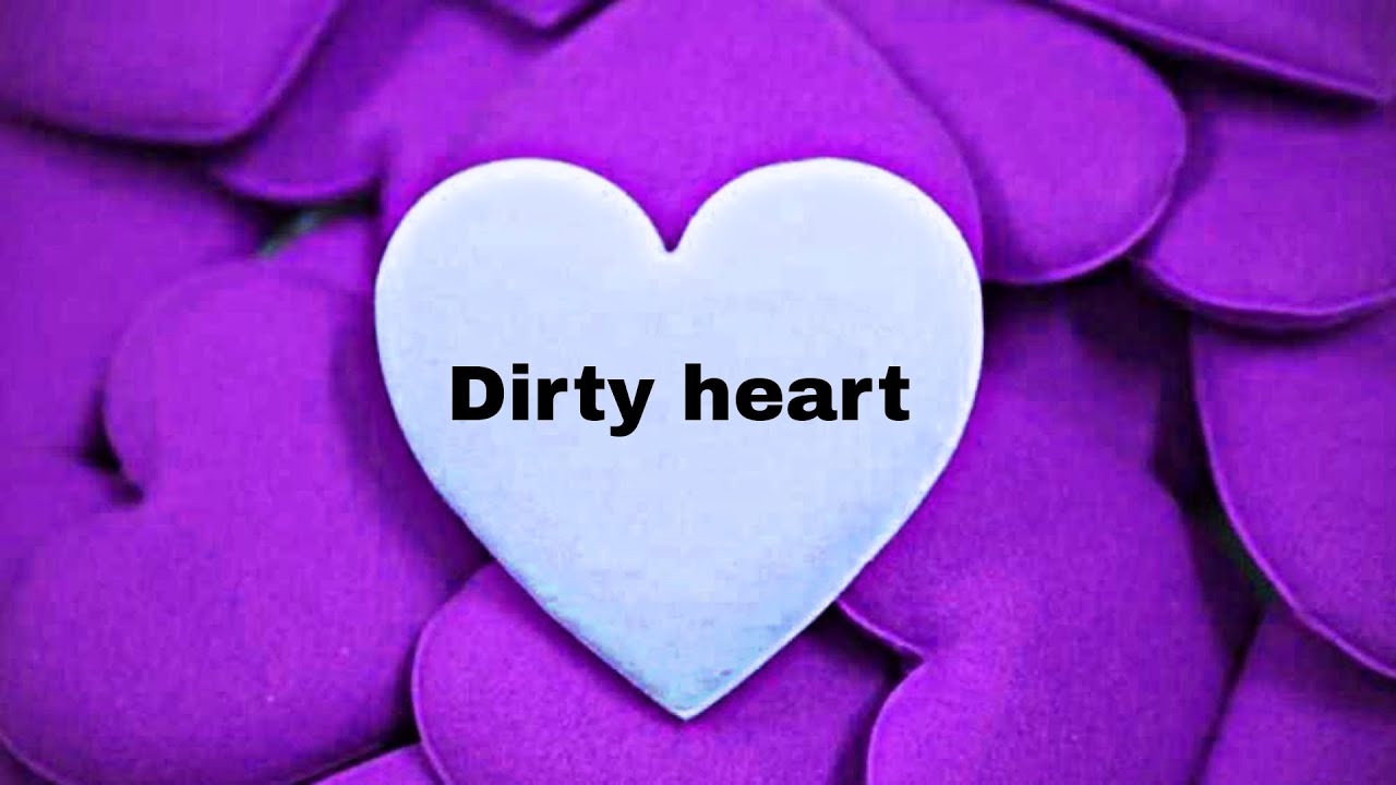 Story: Dirty heart, have clean mind, love - YouTube