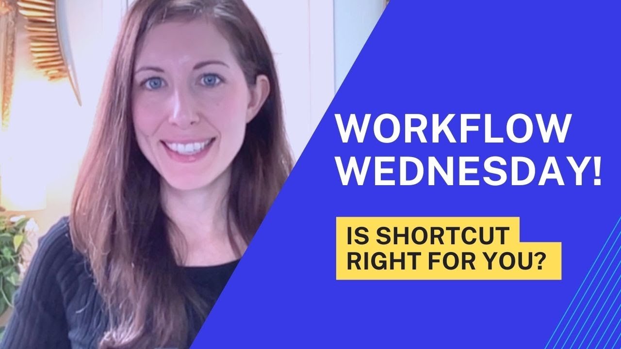 Workflow Wednesday: What I Like about Shortcut.com - YouTube