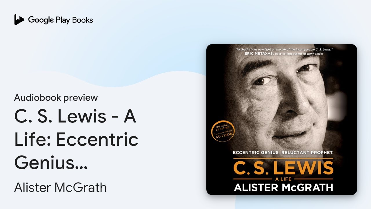 C. S. Lewis - A Life: Eccentric Genius,… by Alister McGrath · Audiobook ...