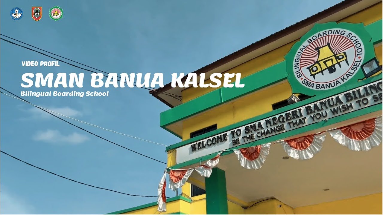 VIDEO PROFIL SMAN BANUA KALIMANTAN SELATAN BILINGUAL BOARDING SCHOOL ...