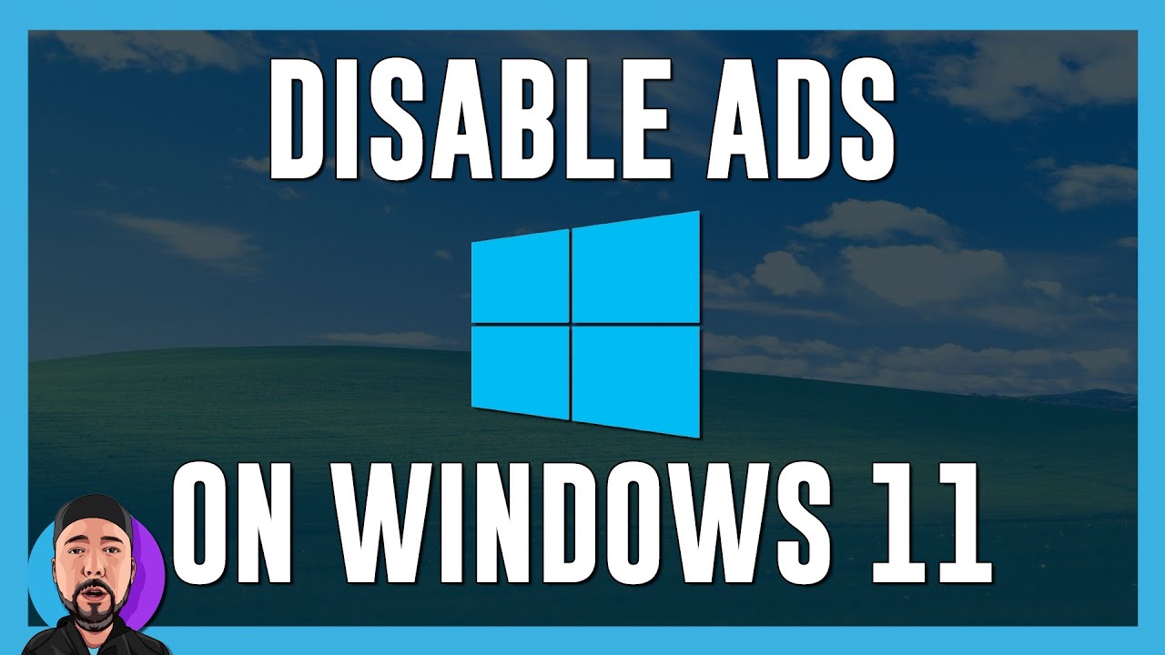 The Ultimate Guide to Disabling Windows 11 Ads - YouTube