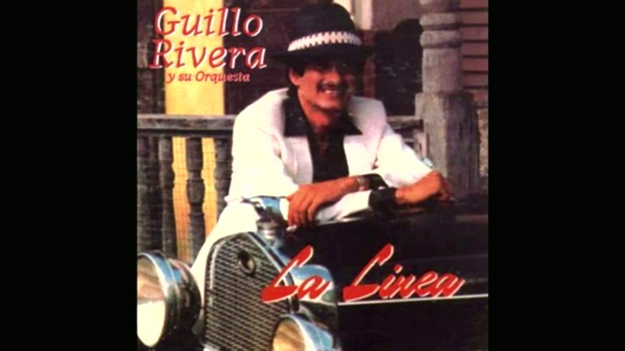GUILLO RIVERA Y SU ORQUESTA - "LA LÍNEA" - YouTube