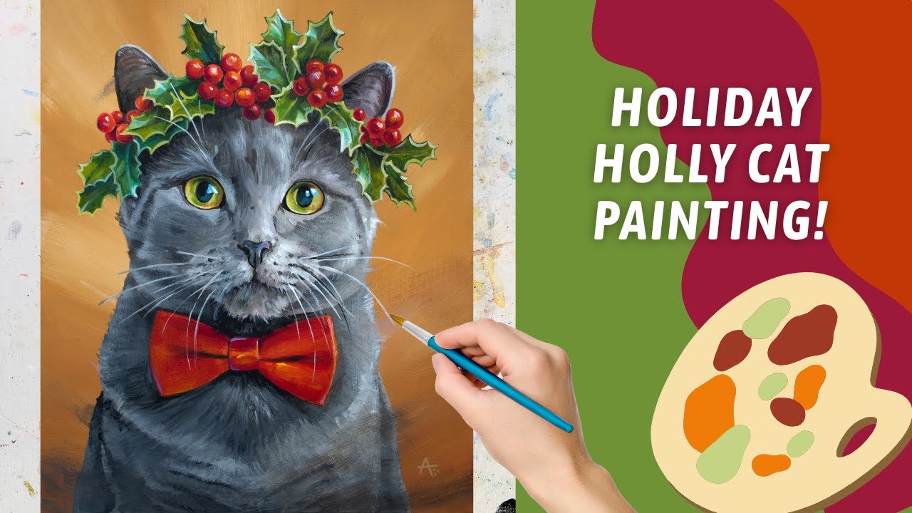 CHEERY Holly Acrylic Cat Painting! FUN Holiday Painting! Acrylic ...