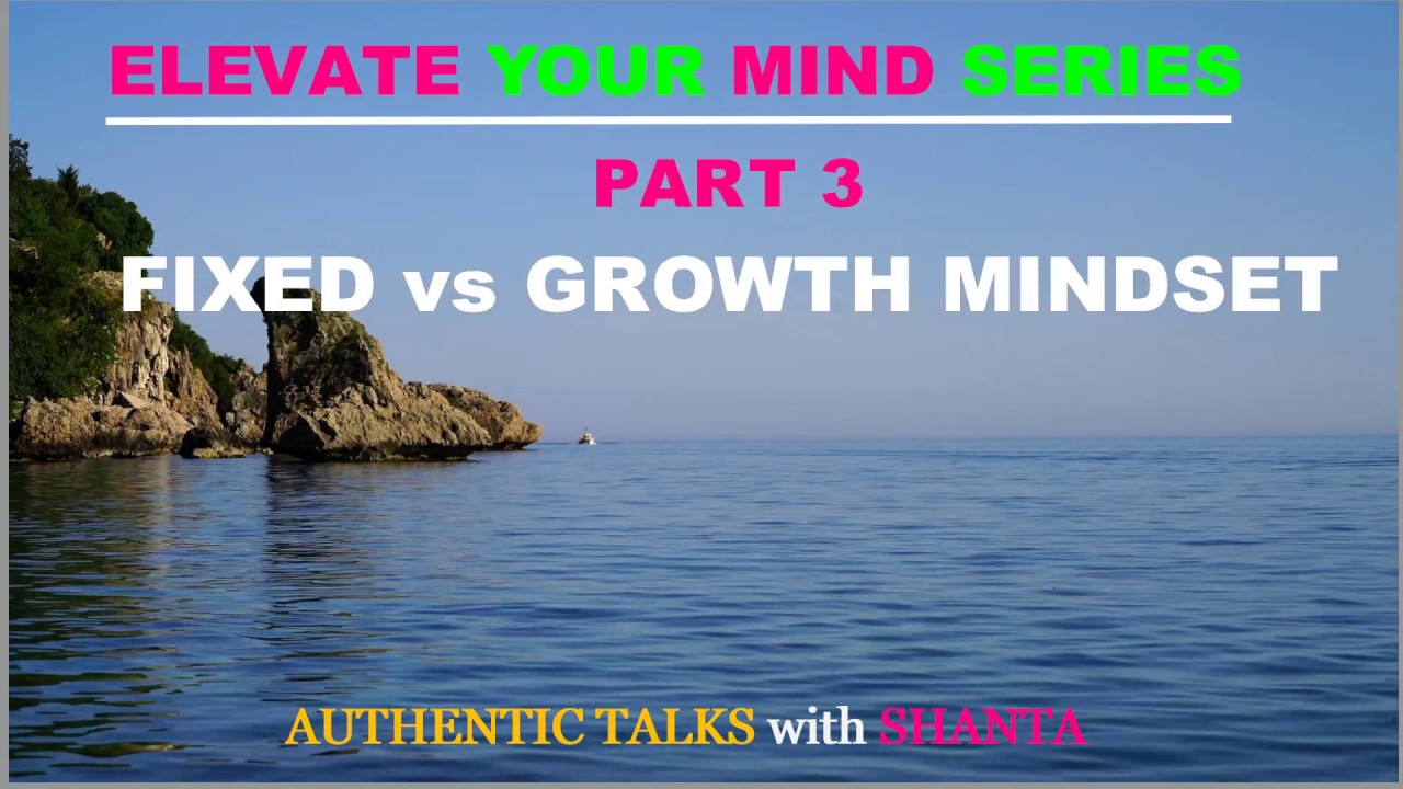 Episode 28 | Elevate Your Mind Series | Part 3: Fixed vs Growth Mindset ...