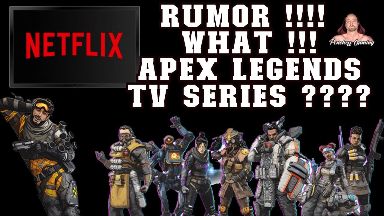 Rumors ?? Apex Legends TV Series on Netflix !!! - YouTube