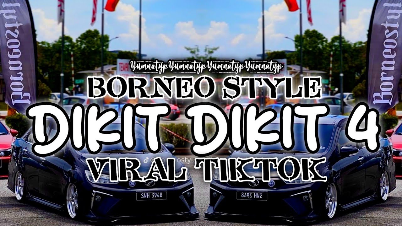 DIKIT DIKIT 4 ( BORNEO STYLE ) VIRAL TIKTOK FYP SONG - YouTube