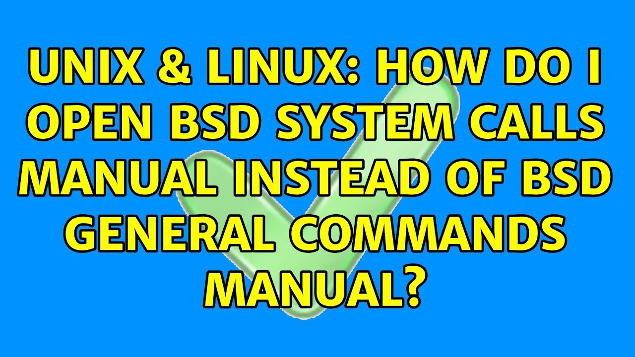 Unix & Linux: How do I open BSD System Calls Manual instead of BSD ...