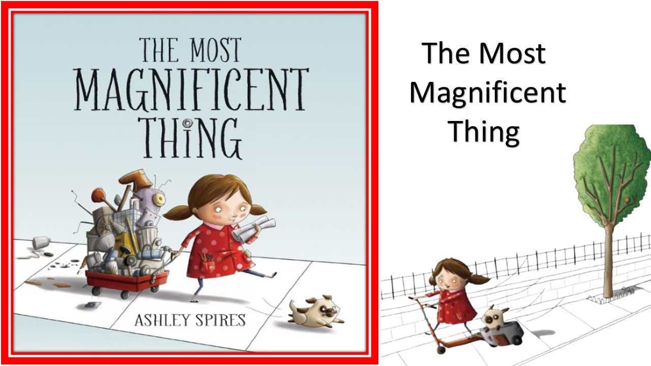 The Most Magnificent Thing. Read Aloud Kids Books - YouTube