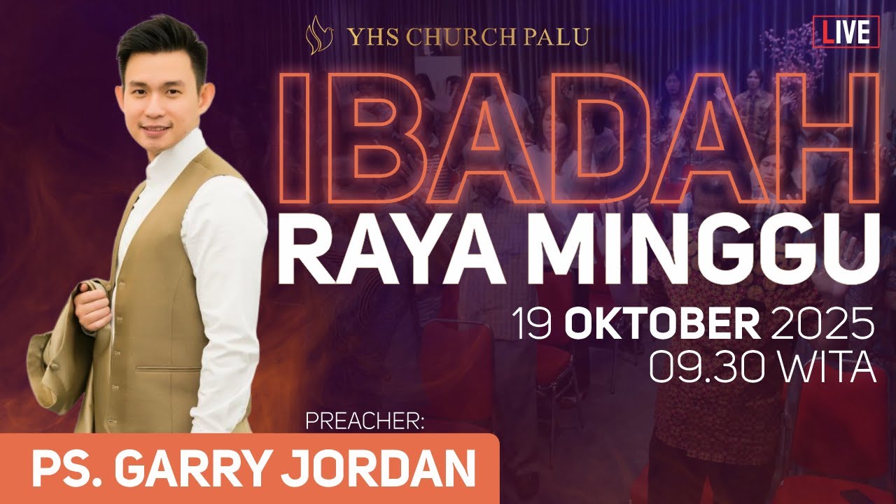 Ibadah Raya | Ps. Garry Jordan - Minggu, 19 Oktober 2025 | Gereja YHS ...