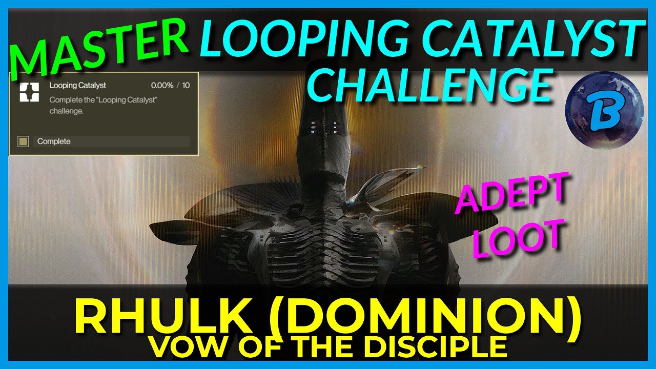 *Master* Looping Catalyst (Challenge) - Rhulk (Dominion) - Vow of the ...