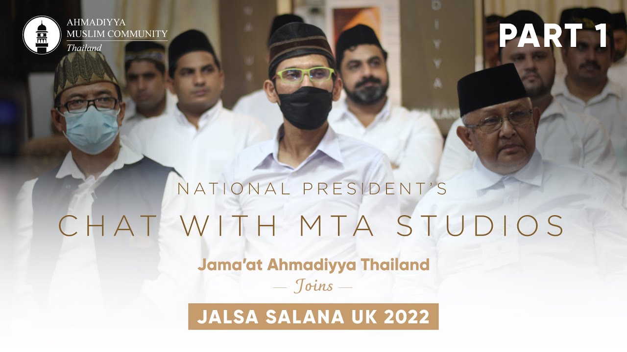 Thailand Joins Jalsa Salana Uk 2022 | National President's Chat with MTA International Studios ...