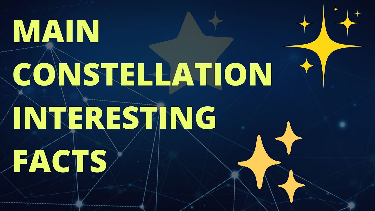 Main Constellation: 9 Interesting Facts - YouTube