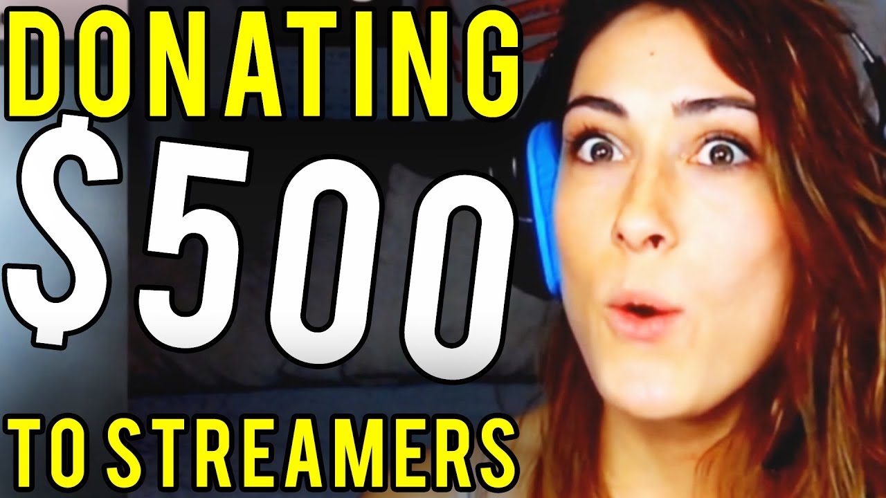 DONATING $500 TO STREAMERS HIGHLIGHTS #1 - YouTube