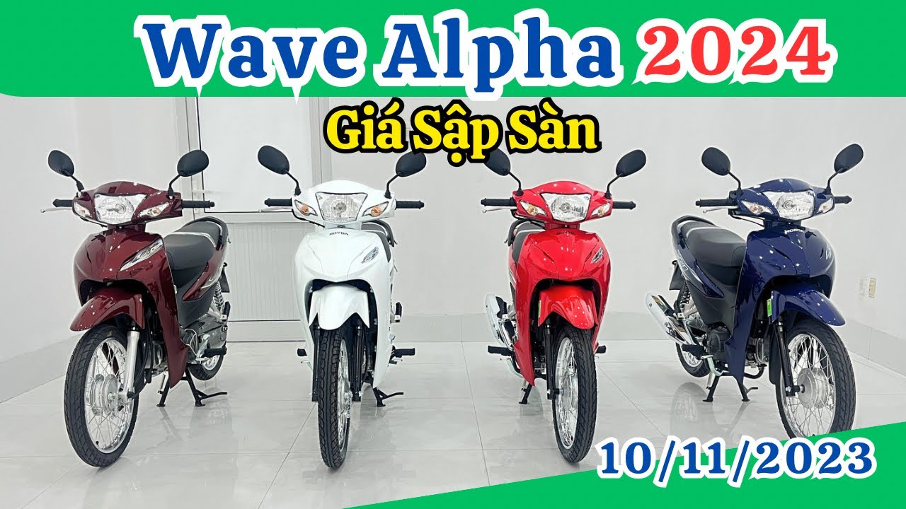 🔴 Giá xe Wave Alpha 2024 giảm sập sàn mới nhất hôm nay 10/11/2024 tại ...