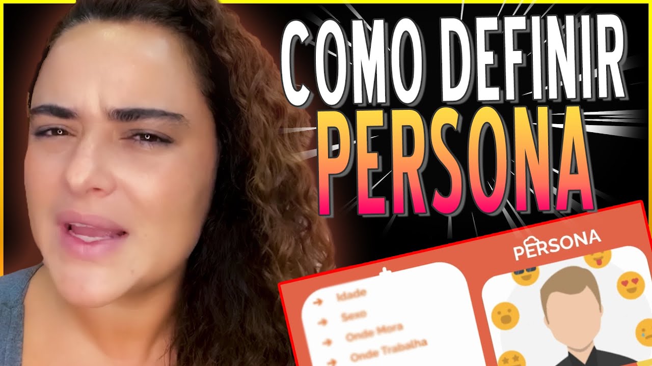 PERSONA: passo a passo de como CRIAR a sua persona (Aula Completa ...