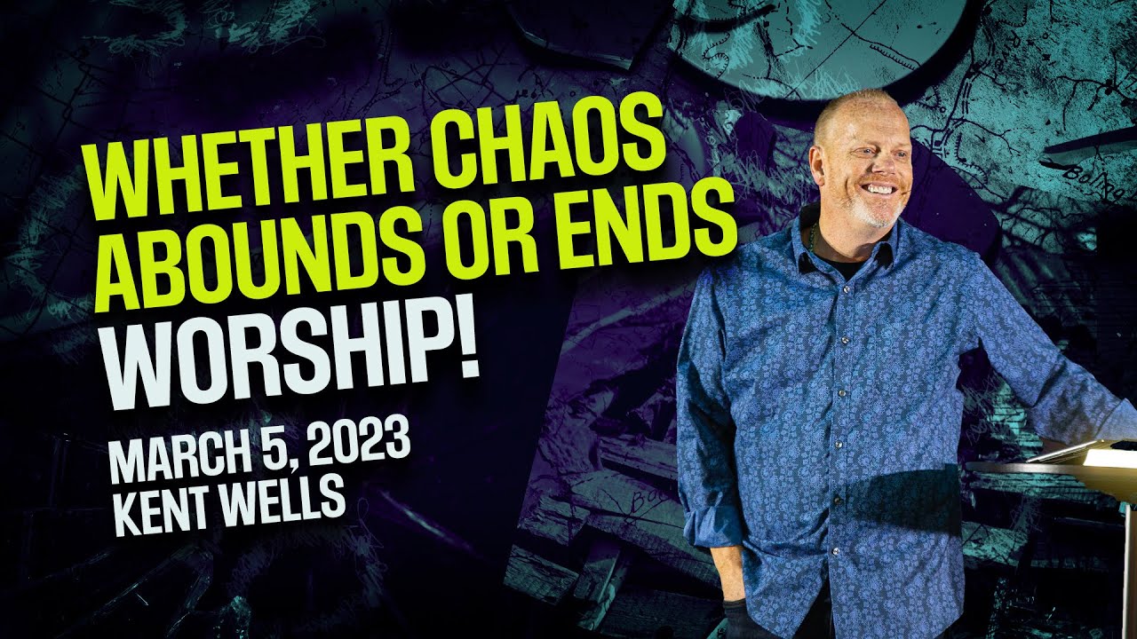 March 5, 2023 / Finding God In Chaos / Whether Chaos Abounds or Ends ...