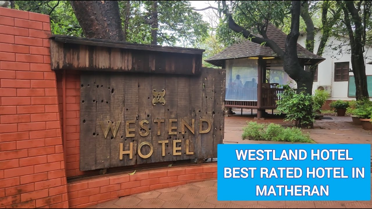 Best Place to Stay in Matheran Hill Station: Westend Hotel - Full ...