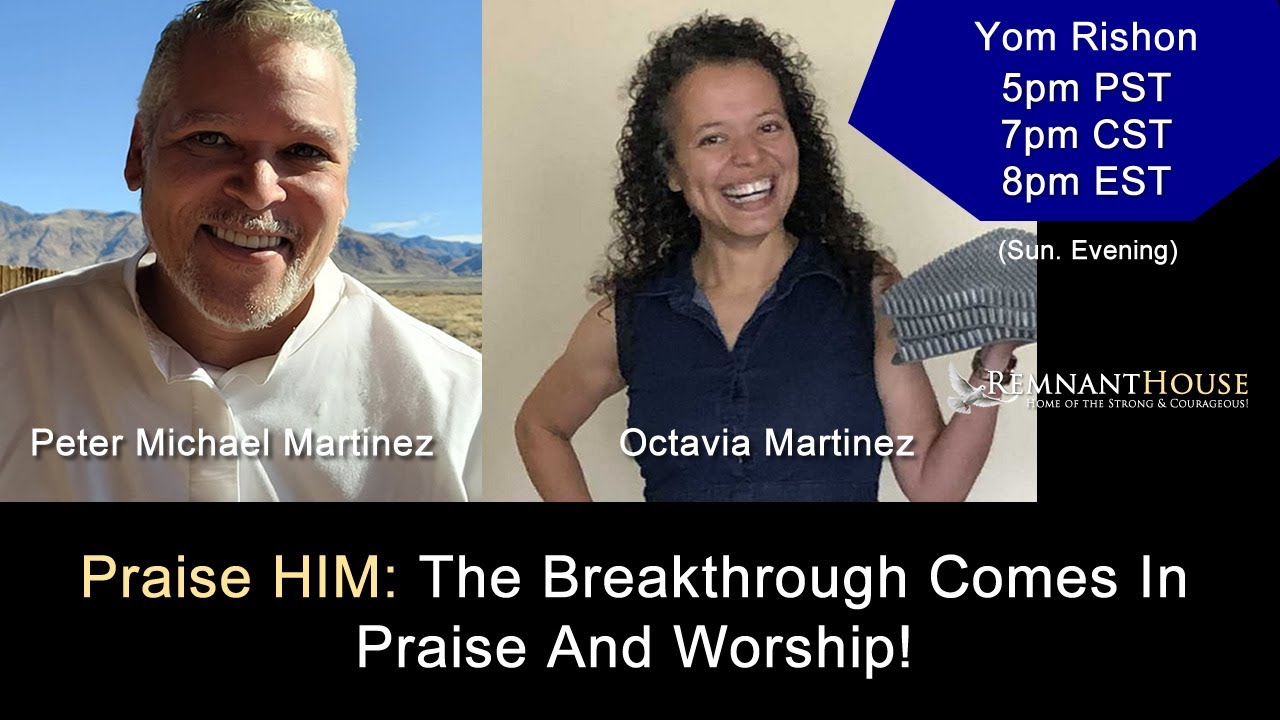 Praise HIM: The Breakthrough Comes In Praise And Worship! - Remnant ...