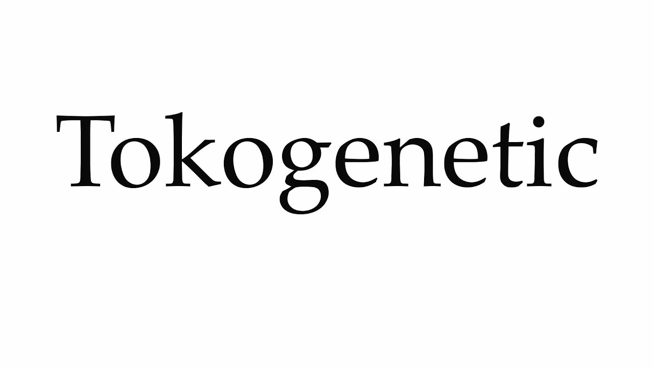 How to Pronounce Tokogenetic - YouTube