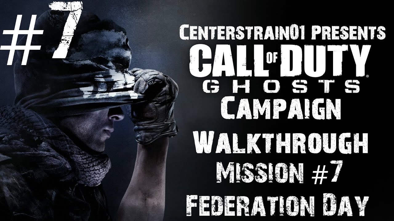 Call Of Duty: Ghosts - Campaign Walkthrough - Mission #7 - Federation ...
