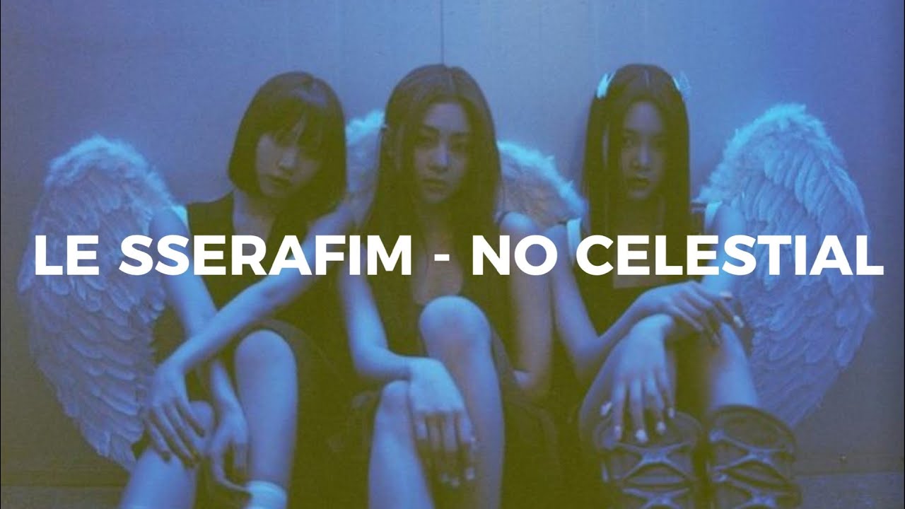LE SSERAFIM (르세라핌) - 'No Celestial' | Easy Lyrics - YouTube