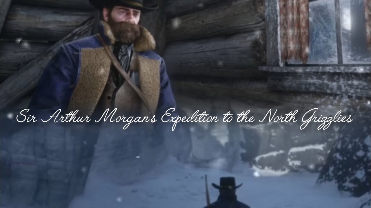 Sir Arthur Morgan's expedition to North Grizzlies - YouTube