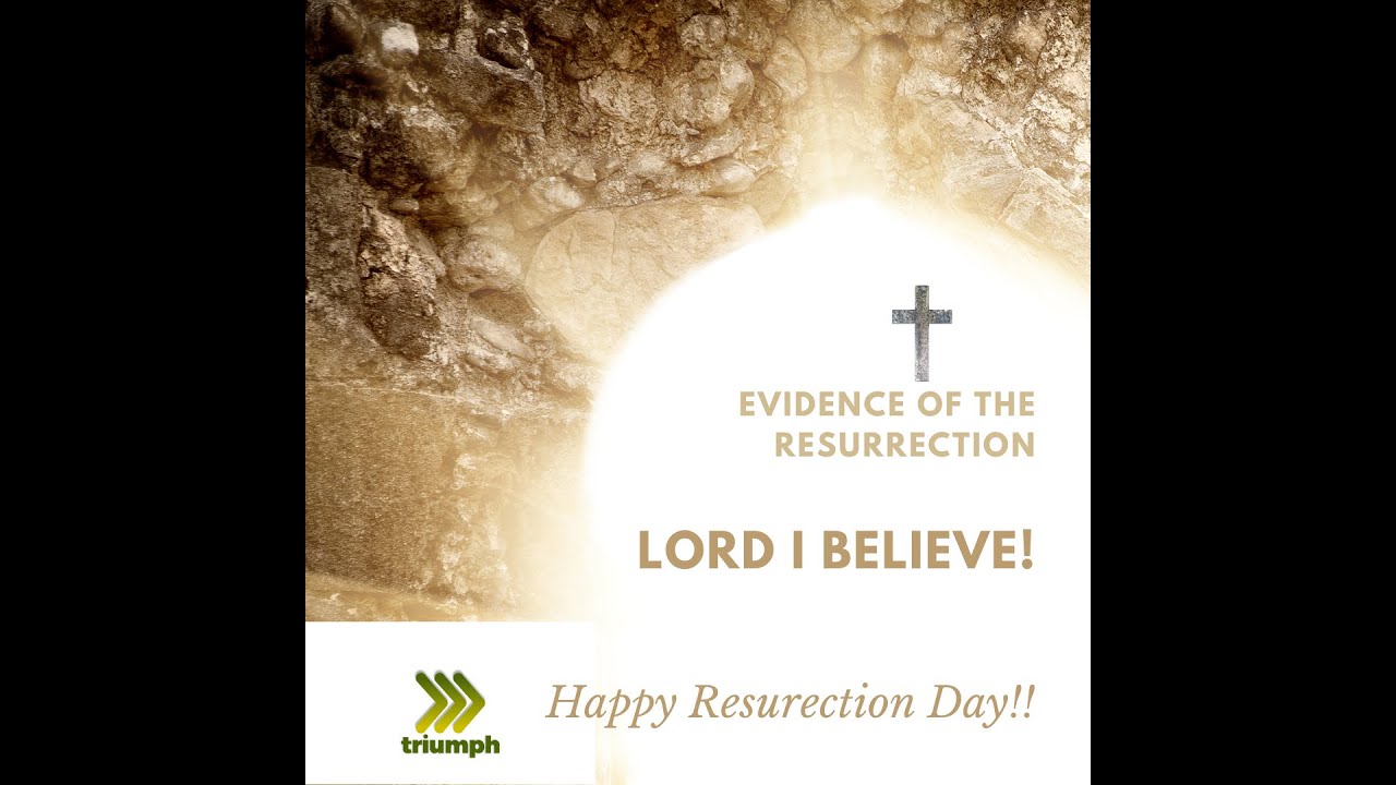 Evidence of The Resurrection: Lord I Believe - YouTube