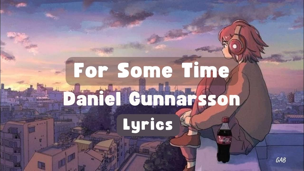 For Some Time - Daniel Gunnarsson | Lyrics - YouTube