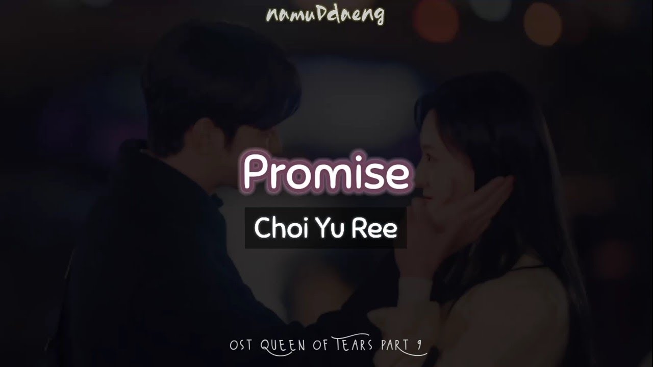 ‌Choi Yu Ree `Promise` Easy Lyrics | OST Queen of Tears Part 9 [Sub ...