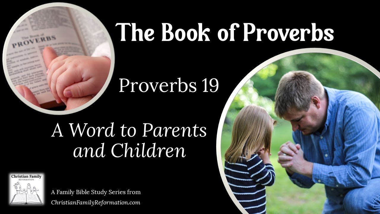 Proverbs 19: A Word to Parents and Children - YouTube