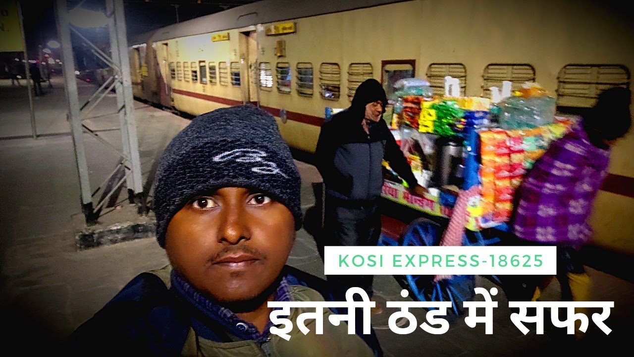 First Journey In DL1 Coach||Train Number 18625||Kosi Express Super ...