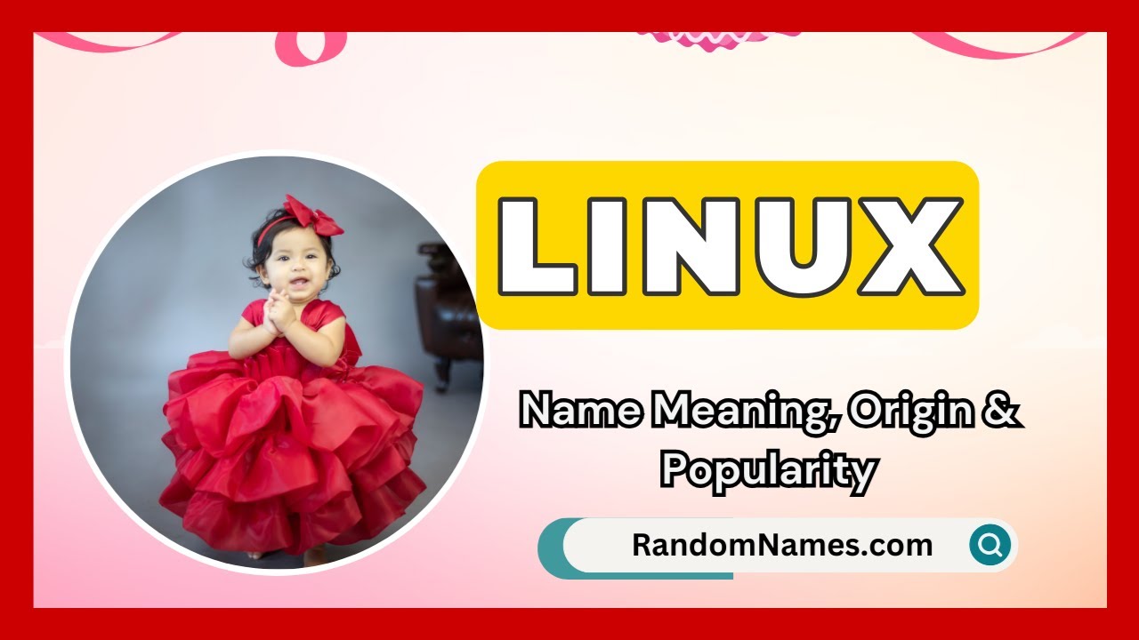 Linux - Baby Girl Name Meaning, Origin & Popularity - RandomNames.com ...