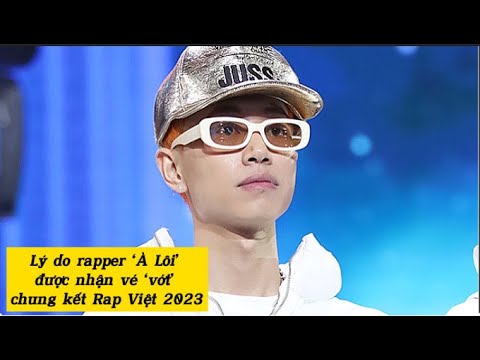 Lý do rapper ‘À Lôi’ được nhận vé ‘vớt’ chung kết Rap Việt 2023 - YouTube