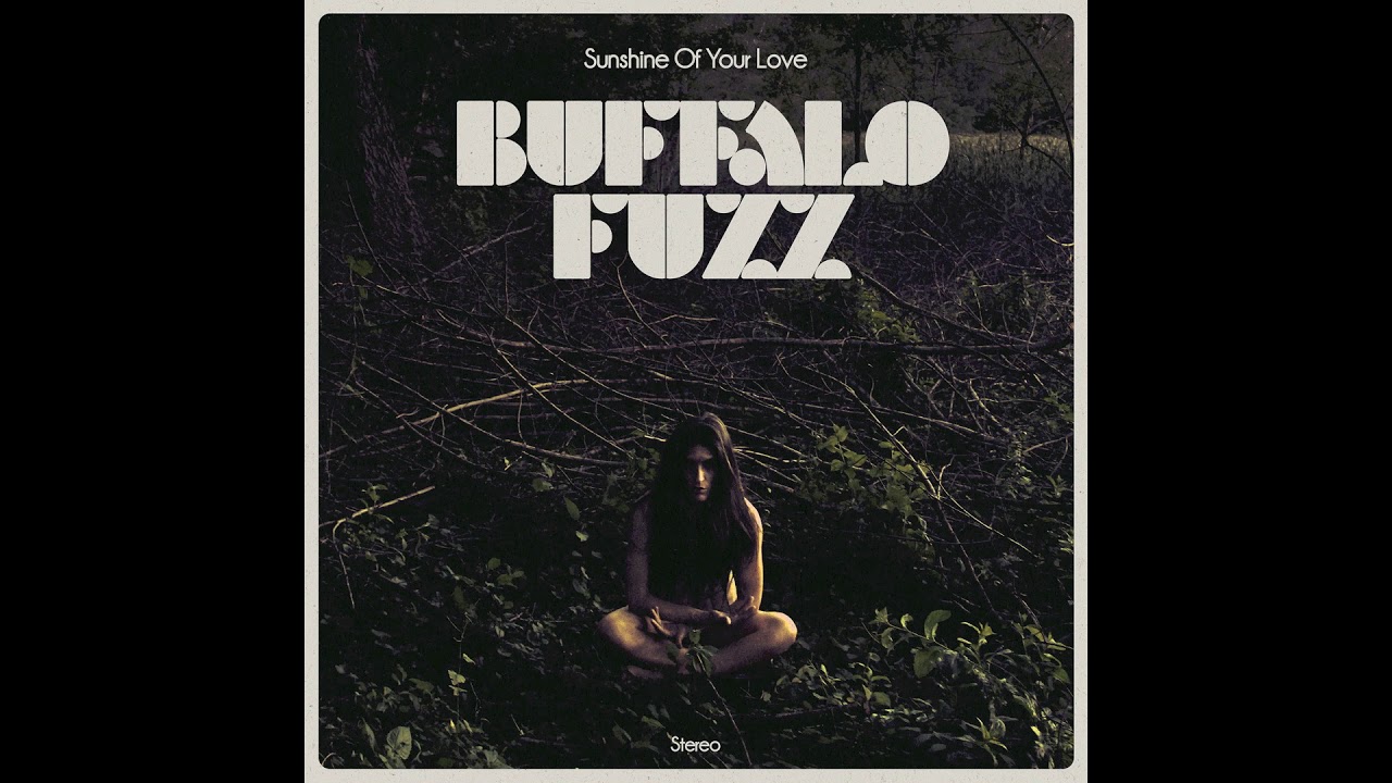 Buffalo Fuzz – "Sunshine Of Your Love" (Preview) - YouTube