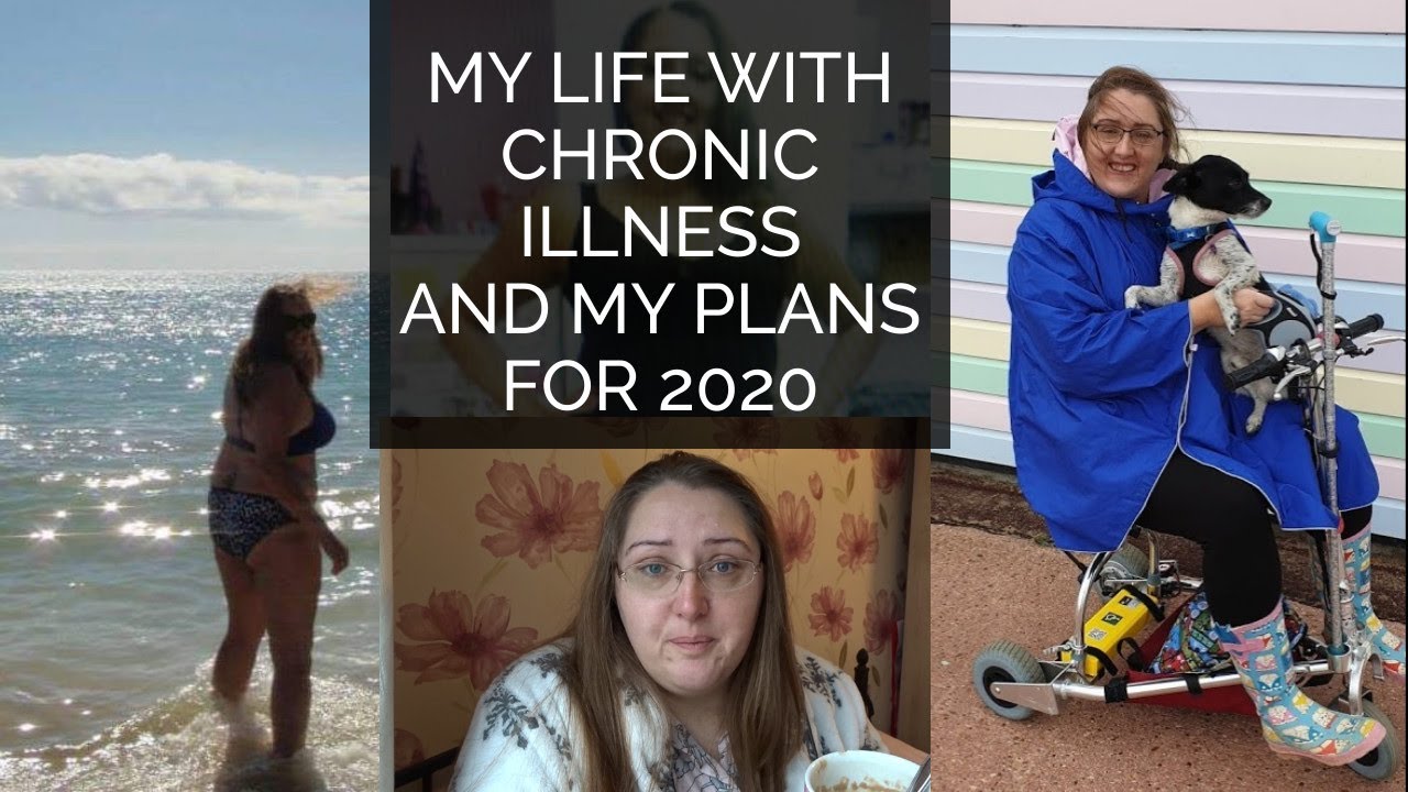 My life with Chronic Illness and my plans for 2020 - YouTube