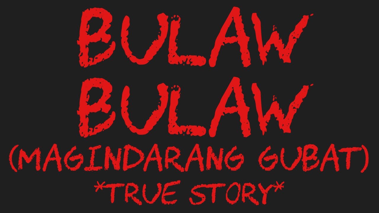 BULAW-BULAW (Magindarang Gubat) *True Story* - YouTube