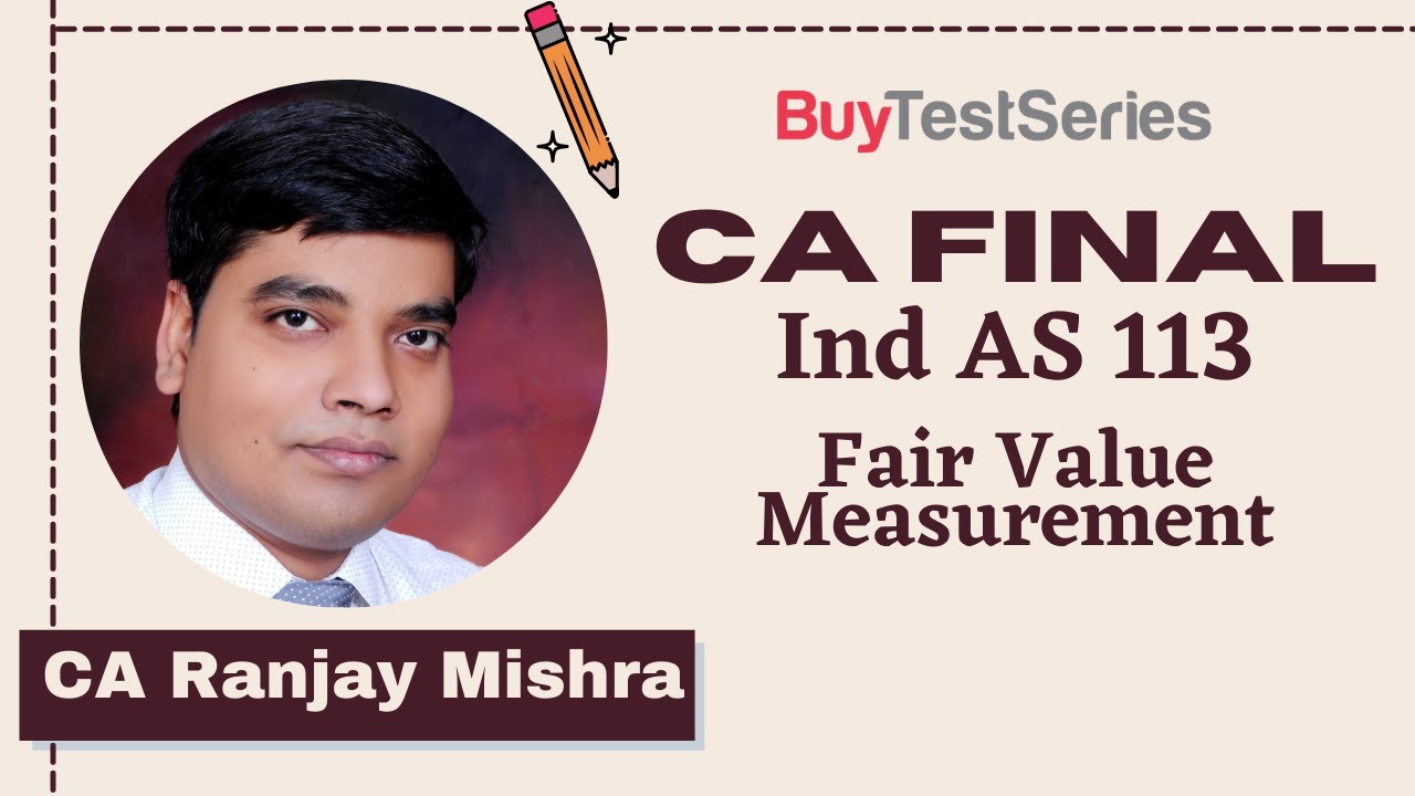 CA Final Ind AS 113 Fair Value Measurement Video lecture by CA Ranjay ...