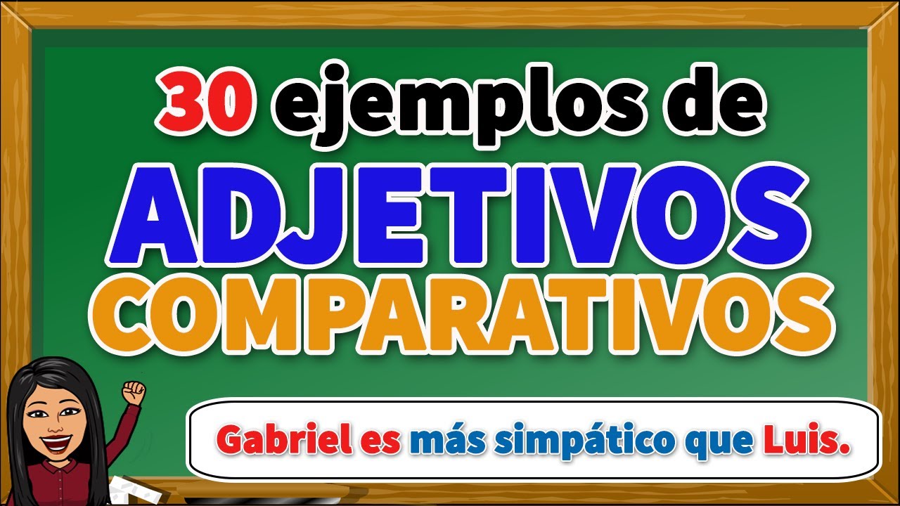 30 Ejemplos de ADJETIVOS COMPARATIVOSI EJEMPLOS Adjetivos Comparativos ...