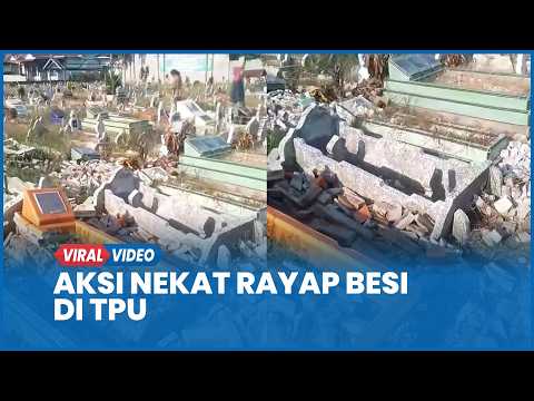 Viral Pria Hancurkan 12 Nisan Kuburan Demi Curi Besi