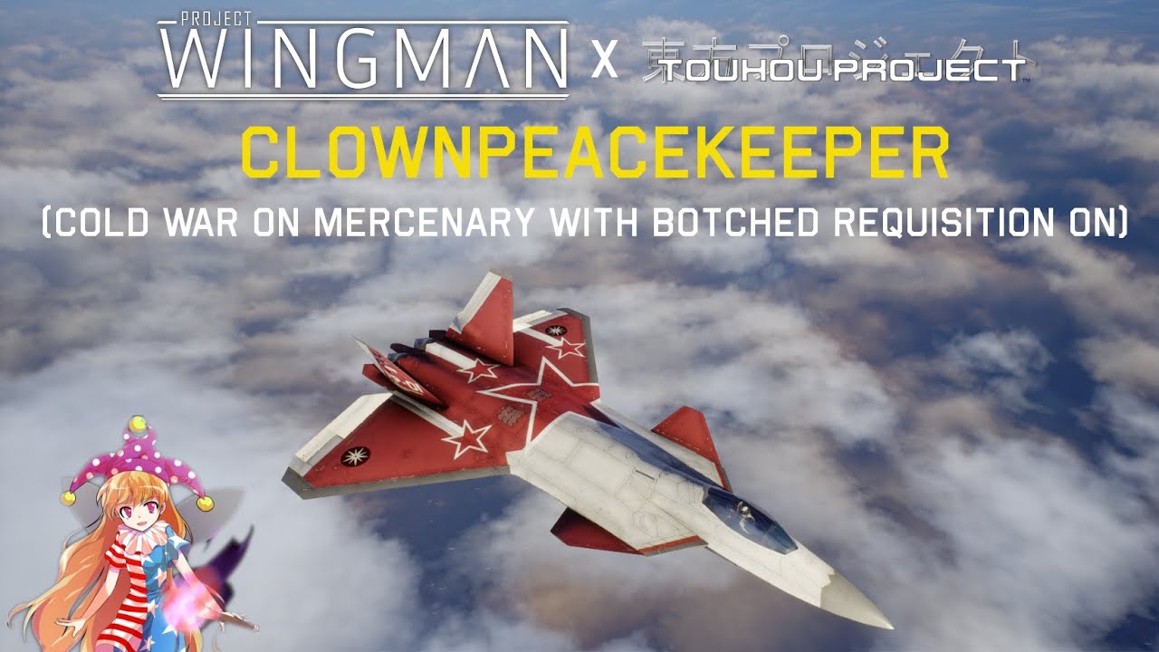 Touhou Project Wingman: Clown Peacekeeper (M11 Mercenary and Botched ...