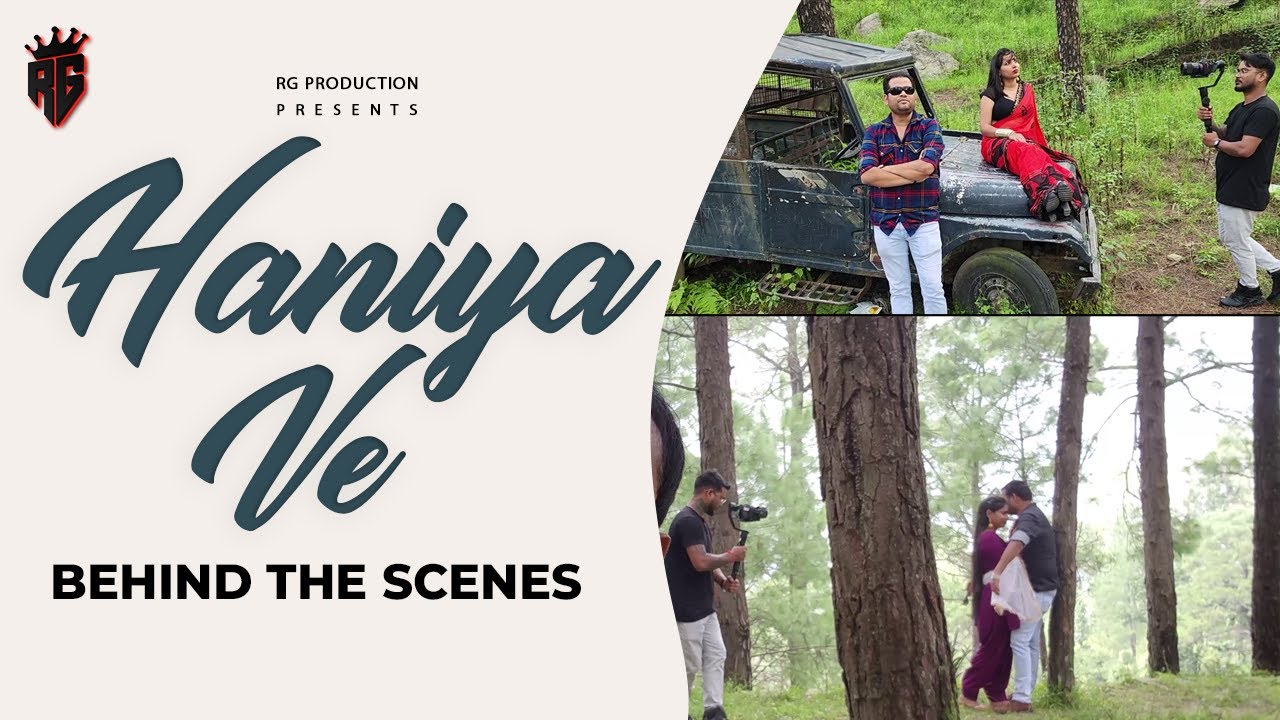 Behind The Scenes | Haniya Ve | Punjabi Song | RG Raj Gaur & Monika ...